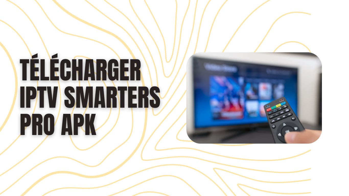 Télécharger IPTV Smarters Pro APK - IPTV PRIMER